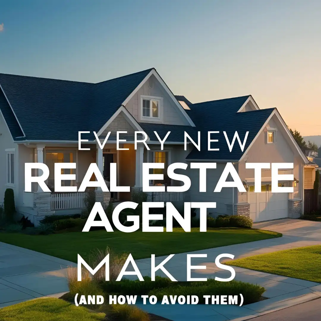 05 Mistakes Every New Real Estate Agent Makes (And How to Avoid Them ...